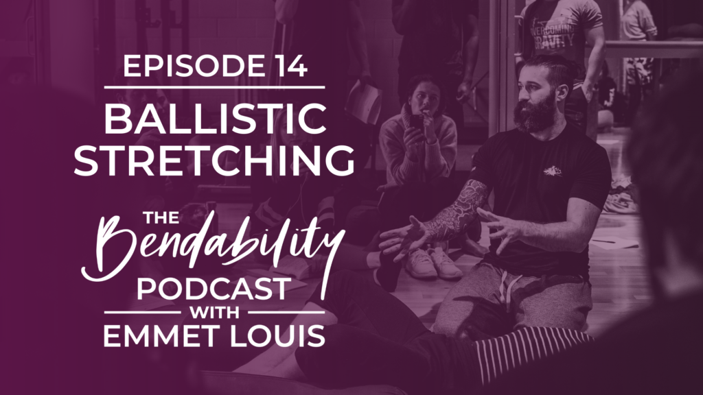 Episode 14: Ballistic Stretching - Modern Methods of Mobility
