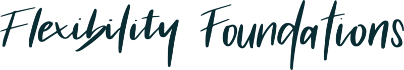 Flexibility Foundations - Modern Methods of Mobility