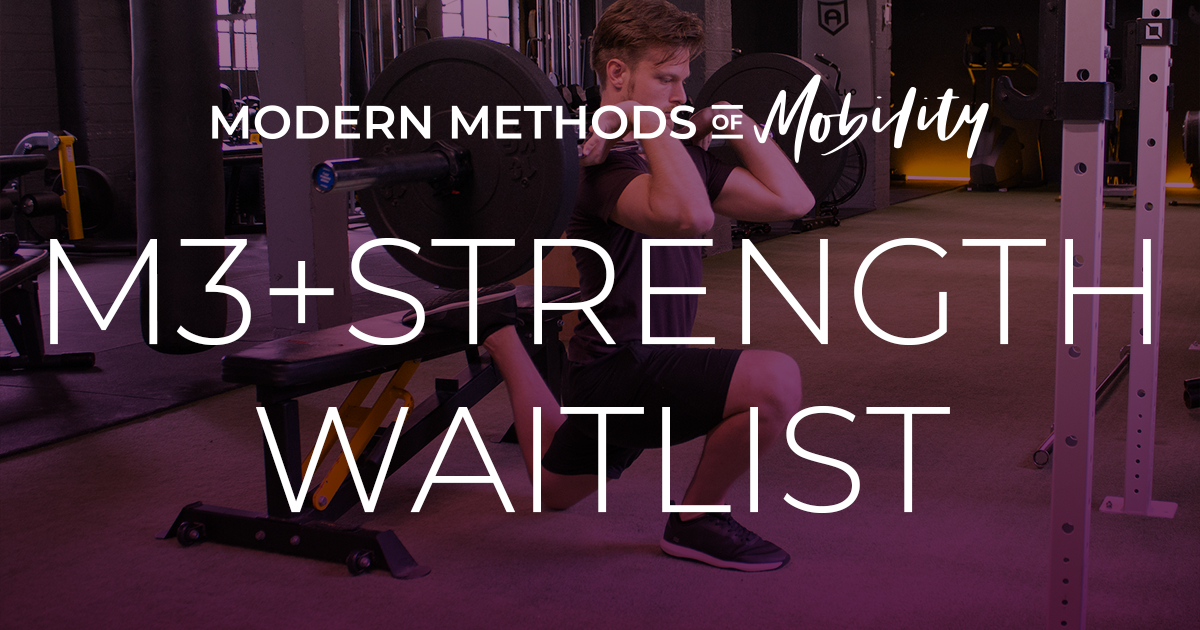 M3+Strength Waitlist - Modern Methods of Mobility